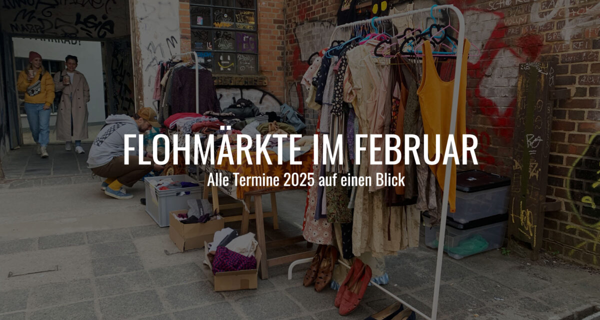 Flohmarkt Leipzig dieses Wochenende → ALLE TERMINE